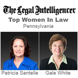 Partners Patti Santelle and Gale White honored as "Top Women in Law" by The Legal Intelligencer